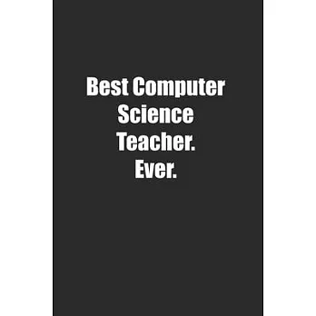 博客來-Best Computer Science Teacher. Ever.: Lined notebook