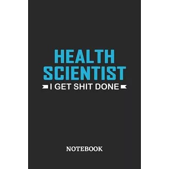 博客來-Health Scientist I Get Shit Done Notebook: 6x9 inches - 110 ruled ...