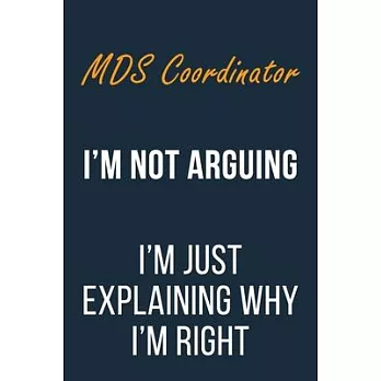 博客來-MDS Coordinator I’’m not Arguing I’’m Just Explaining why I’’m ...