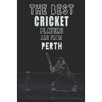 博客來-The Best Cricket Players are from Perth journal: 6*9 Lined Diary ...