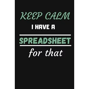 博客來-Keep Calm I Have a Spreadsheet For That: Journal Notebook To Write ...