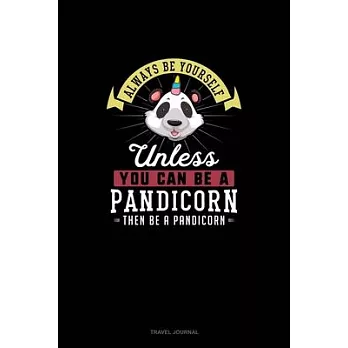 博客來-Always Be Yourself Unless You Can Be A Pandicorn Then Be A ...