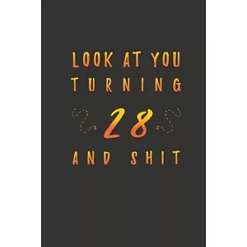 博客來-Look At You Turning 28 And Shit: 28 Years Old Gifts. 28th Birthday ...