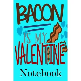 博客來-Bacon is My Valentine Notebook: Valentine’’s Day Notebook Journal ...