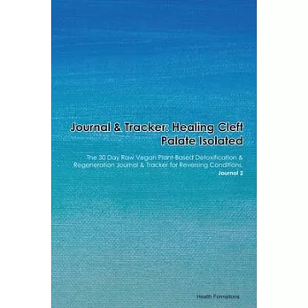 博客來-Journal & Tracker: Healing Cleft Palate Isolated: The 30 Day Raw ...