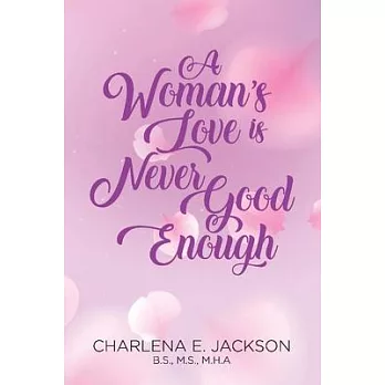 博客來-A Woman’s Love Is Never Good Enough