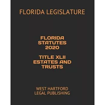 博客來-Florida Statutes 2020 Title XLII Estates and Trusts: West Hartford ...