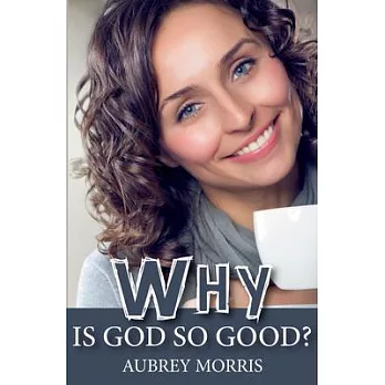 博客來-Why is God So Good?