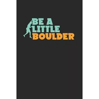 博客來-Be A Little Boulder: Rock Climbing Boulder Artwork Ideal For A ...