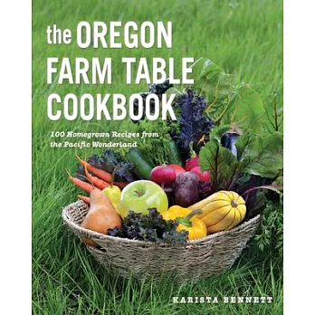 博客來-The Oregon Farm Table Cookbook: 100 Homegrown Recipes from the ...
