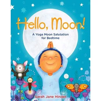 博客來-Hello, Moon!: A Yoga Moon Salutation for Bedtime
