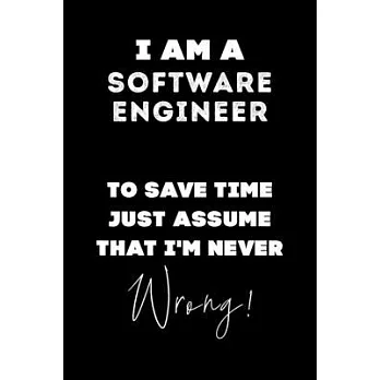博客來-I Am A Software Engineer To Save Time Just Assume That I’’m Never ...