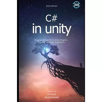 博客來-C# in Unity: Programming C# in Unity Engine, a guide book for ...