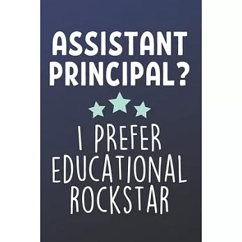 博客來-Assistant Principal? I Prefer Educational Rockstar: Funny Blank ...
