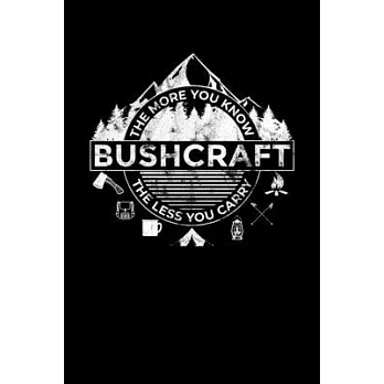 博客來-Bushcraft The More You Know The less You Carry: Journal / Notebook ...