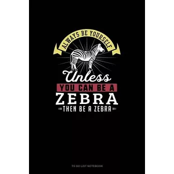 博客來-Always Be Yourself Unless You Can Be A Zebra Then Be A Zebra: To Do ...