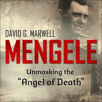 博客來-Mengele: Unmasking the Angel of Death