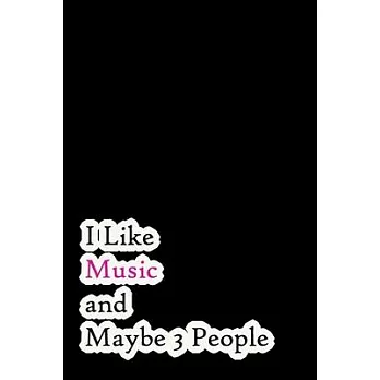 博客來-I Like Music and Maybe 3 People: Lined Notebook / Journal Gift, 200 ...