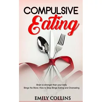 博客來-Compulsive Eating: Your Brain is Stronger than Your Belly. Binge No ...