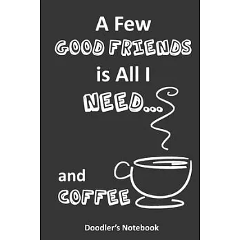 博客來-All I Need is a Few Good Friends... and Coffee: a Coffee Lover’’s ...