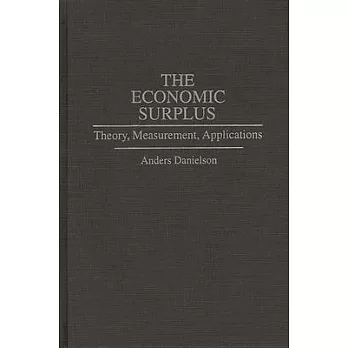 博客來-The Economic Surplus: Theory, Measurement, Applications