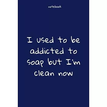 博客來-Notebook: Notebook Paper - I used to be addicted to soap but I’’m ...