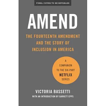 博客來-Amend: The Fourteenth Amendment and the Story of Inclusion in America