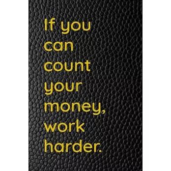 博客來-If you can count your money, work harder: Black & Gold Motivational ...