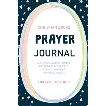 博客來-Prayer Journal for Girls Ages 10-12: A Creative Journal Praying The ...