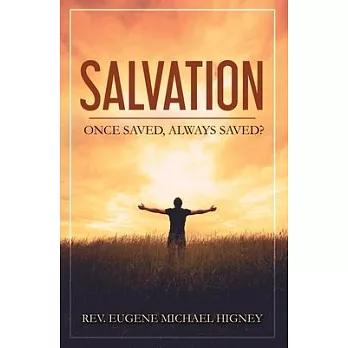博客來-Salvation: Once Saved, Always Saved?