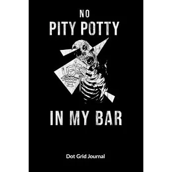 博客來-No pity potty in my bar. Dot Grid Journal: Bartender Notebook and ...