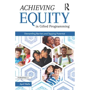 博客來-Achieving Equity in Gifted Programming: Dismantling Barriers and Tapping Potential