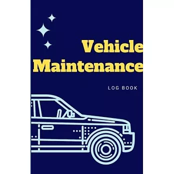 博客來-Vehicle Maintenance Log Book: Car Log Book. Auto Log Book. Repair ...