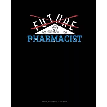 博客來-Future Pharmacist: Blank Sheet Music - 10 Staves
