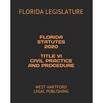 博客來-Florida Statutes 2020 Title VI Civil Practice and Procedure: West ...