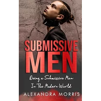 博客來-Submissive Men