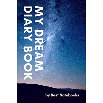 博客來-My Dream Diary Book: Dream Diary For Every Women And Every Girl (Journal Workbook, Dreamer ...