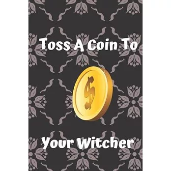 博客來-Toss a Coin to Your Witcher notebook: Lined Notebook / Journal Gift ...