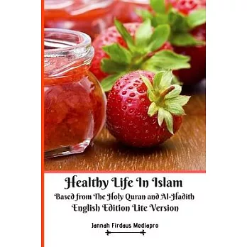 博客來-Healthy Life In Islam Based from The Holy Quran and Al-Hadith ...