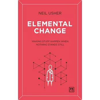 博客來-Elemental Change: Making Stuff Happen When Nothing Stands Still