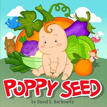 博客來-Poppy Seed: A Story in Rhyme for Parents of Produce Everywhere