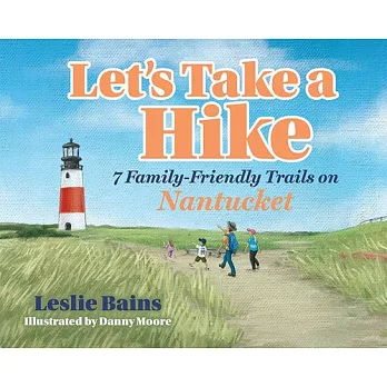 博客來-Let’’s Take a Hike: 7 Family-Friendly Trails of Nantucket: 7 Family ...