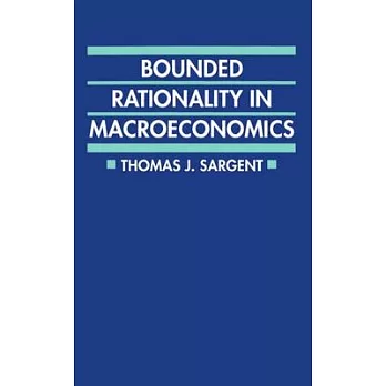 博客來-Bounded Rationality in Macroeconomics: The Arne Ryde Memorial Lectures