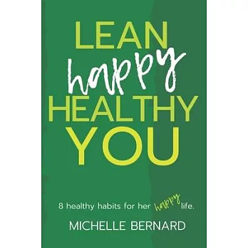 博客來-Lean Happy Healthy You: 8 Healthy Habits for Her Happy Life
