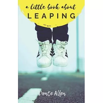 博客來-A Little Book About Leaping: Pursuing Your Dreams on Leap at a Time