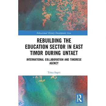 博客來-Rebuilding the Education Sector in East Timor During Untaet ...