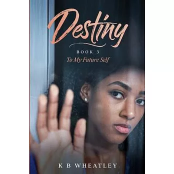 博客來-Destiny: Part 3 of the YA romantic thriller series To My Future Self