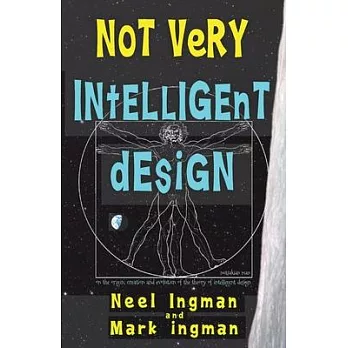 博客來-Not Very Intelligent Design: On the origin, creation and evolution ...