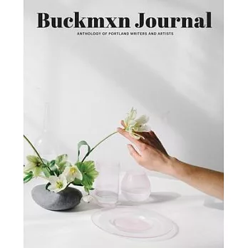 博客來-Buckman Journal 004: Anthology of Portland Writers and Artists