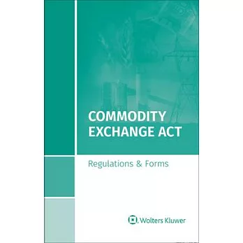 博客來-Commodity Exchange ACT: Regulations & Forms, 2020 Edition